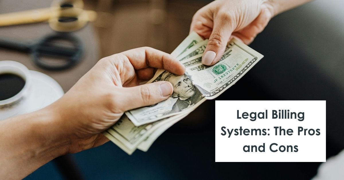 Legal Billing Methods: The Pros and Cons